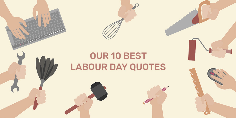 Our 10 Best Labour Day Quotes - Fuze HR Solutions